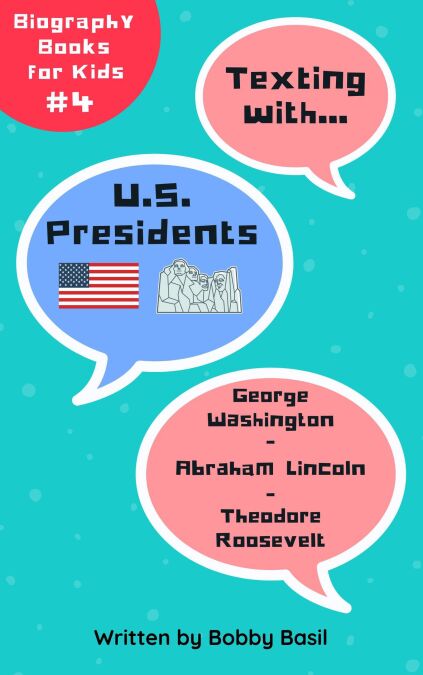 Texting with U.S. Presidents: George Washington, Abraham Lincoln, and ...