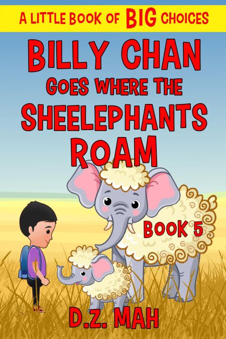 Billy Chan Goes Where the Sheelephants Roam: A Little Book of BIG ...