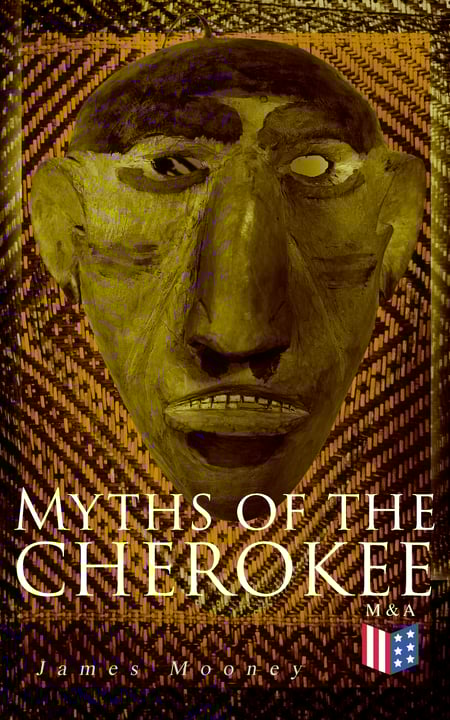 Myths of the Cherokee - Illustrated Edition | Cultura