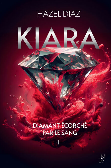 Kiara, diamant écorché par le sang, tome 1 : Livre de romance d'Hazel Diaz, dark romance moderne ...