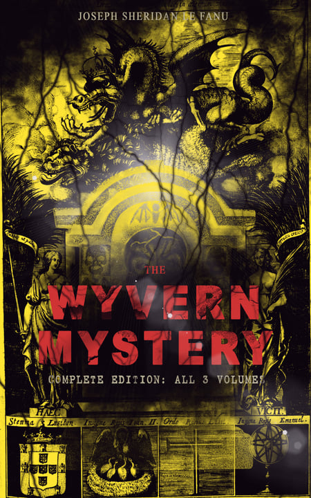THE WYVERN MYSTERY (Complete Edition: All 3 Volumes) - Spine-Chilling ...