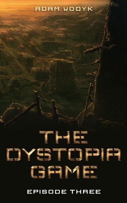 The Dystopia Game: Episode Three - Dystopia Game, #3 | Cultura