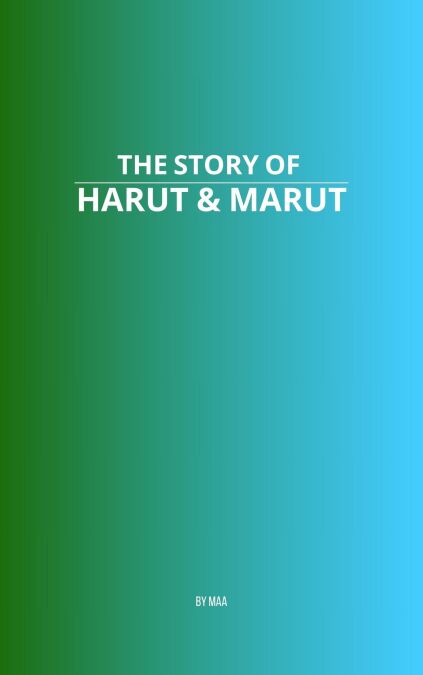 The Story of Harut & Marut | Cultura