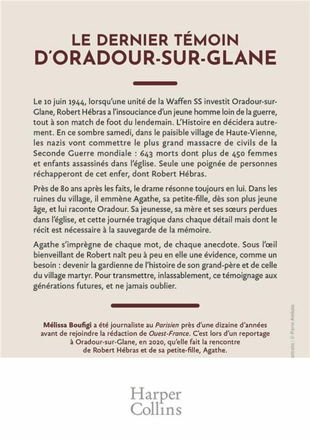 Le dernier témoin d'Oradour-sur-Glane : Robert Hébras,Mélissa Boufigi ...