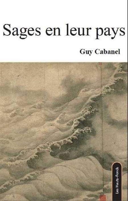Sages en leur pays : Guy Cabanel | Cultura