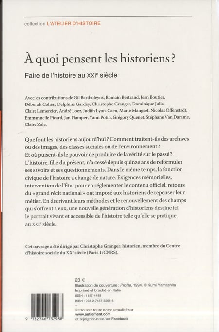 À quoi pensent les historiens ? faire de l'histoire au xxie siècle ...