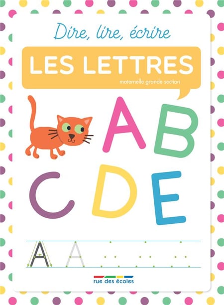 Dire, lire, écrire : les lettres - maternelle grande section ...