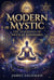 The Modern Mystic: An Introduction to Neville Goddard - The Great Work ...