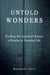 Untold Wonders - Finding the Spiritual Nature of Reality in Everyday ...