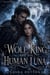 Wolf King And His Human Luna - The Rejected Alpha King Revenge Werewolf ...