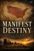 MANIFEST DESTINY - Westward Expansion, the Mexican-American War, and ...