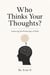 Who Thinks Your Thoughts? Exploring the Philosophy of Mind | Cultura