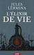 L’Élixir de vie - Roman Fantastique : La quête interdite de l ...