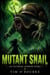 Mutant Snail: An Extreme Horror Story - Gastropod Wars, #1 | Cultura