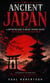 Ancient Japan: Japanese Mythology Minus the Dull and Boring Stuff - A ...