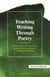 Teaching Writing Through Poetry - Understanding Poetic Form and Its ...