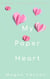 My Paper Heart - My Paper Heart, #1 | Cultura