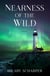 Nearness of the Wild - The Lighthouse Chronicles, #2 | Cultura