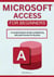 Microsoft Access for Beginners: A Comprehensive Guide to Mastering ...