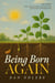 Being Born Again | Cultura