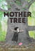 The Mother Tree | Cultura