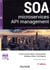 SOA, microservices, API management - le guide de l'architecte des SI agiles (5e édition ...