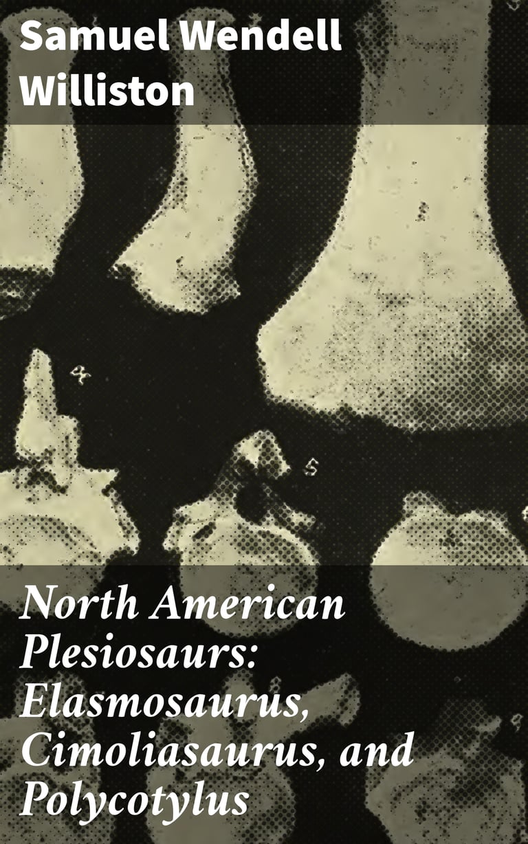 North American Plesiosaurs: Elasmosaurus, Cimoliasaurus, and ...