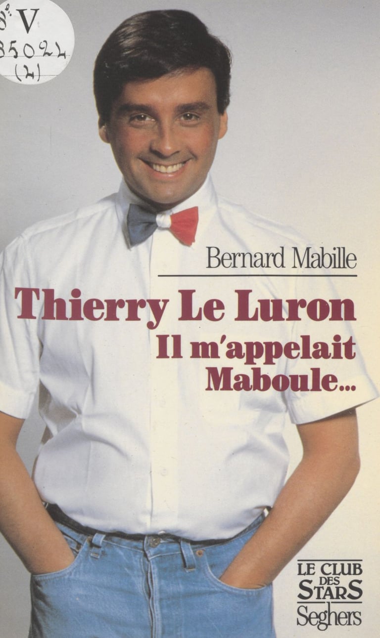 Thierry Le Luron m'appelait Maboule : Bernard Mabille - 9782232127113 ...