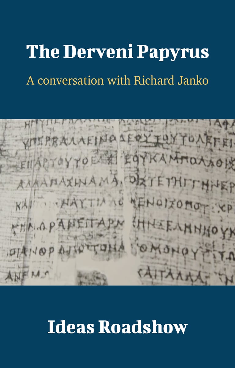 The Derveni Papyrus - A Conversation with Richard Janko - 9781771700665 ...