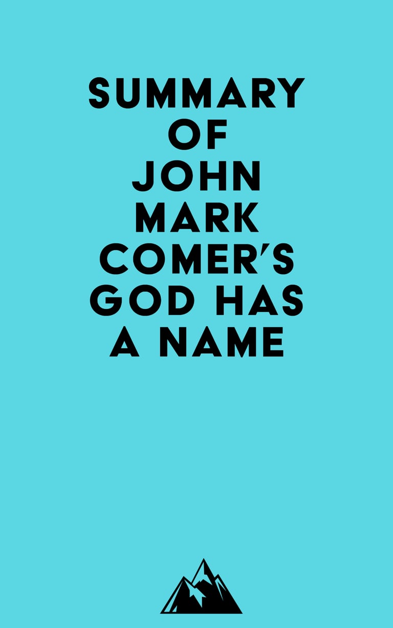 Summary of John Mark Comer's God Has a Name - 9798822539716 | Cultura