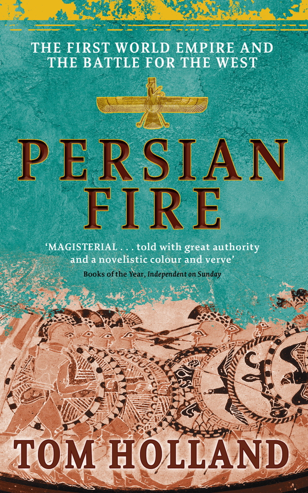 Persian Fire - The First World Empire, Battle for the West ...
