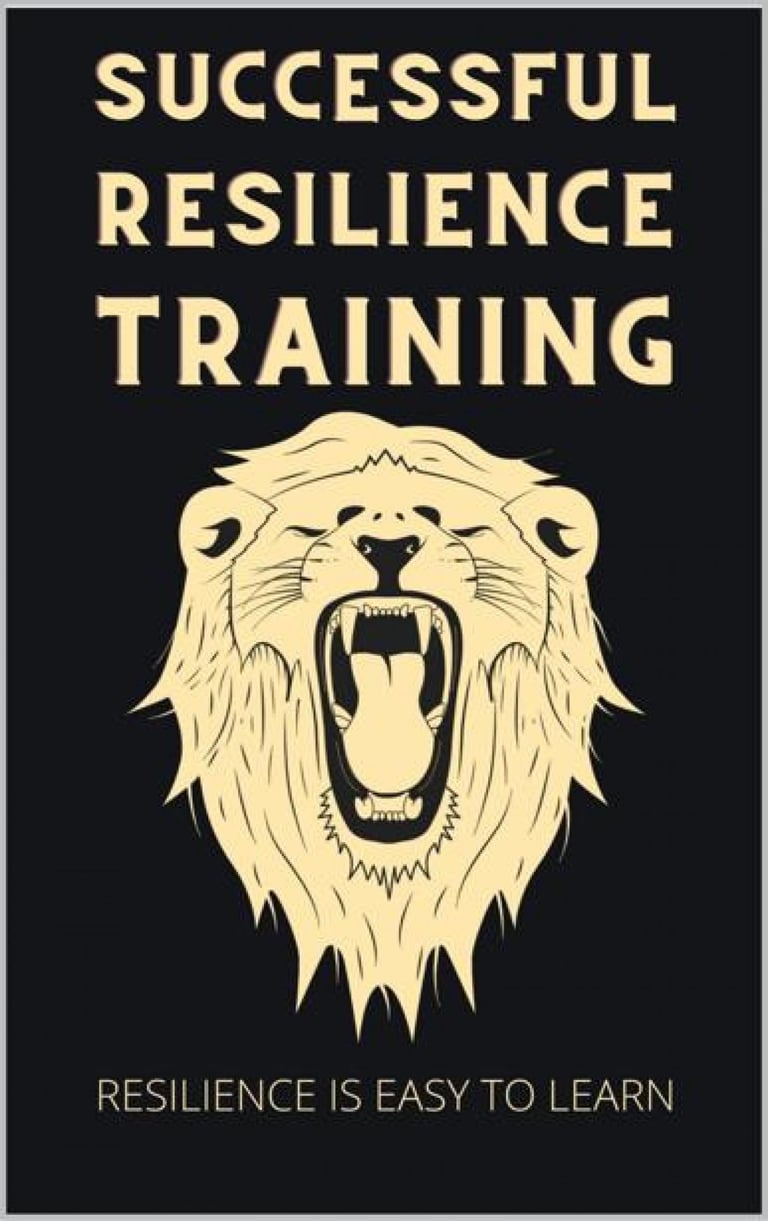 Successful Resilience Training - Easy to Learn with the 7 pillars principle. Your Resilience ...