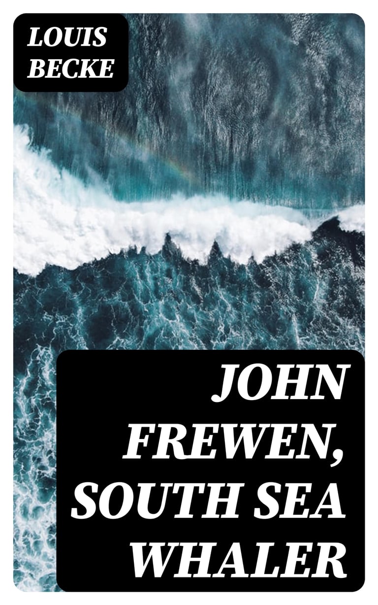 John Frewen, South Sea Whaler - 1904 - 8596547359074 | Cultura