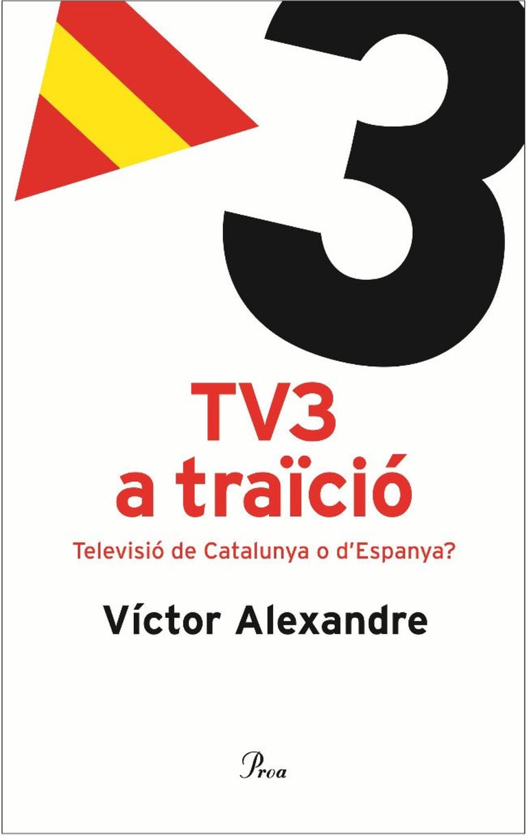 TV3 a traïció. - Televisió de Catalunya o d'Espanya? - 9788482569222 ...
