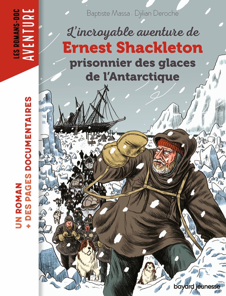 L'incroyable aventure de Shackleton prisonnier des glaces de l'Antartique : Baptiste Massa ...