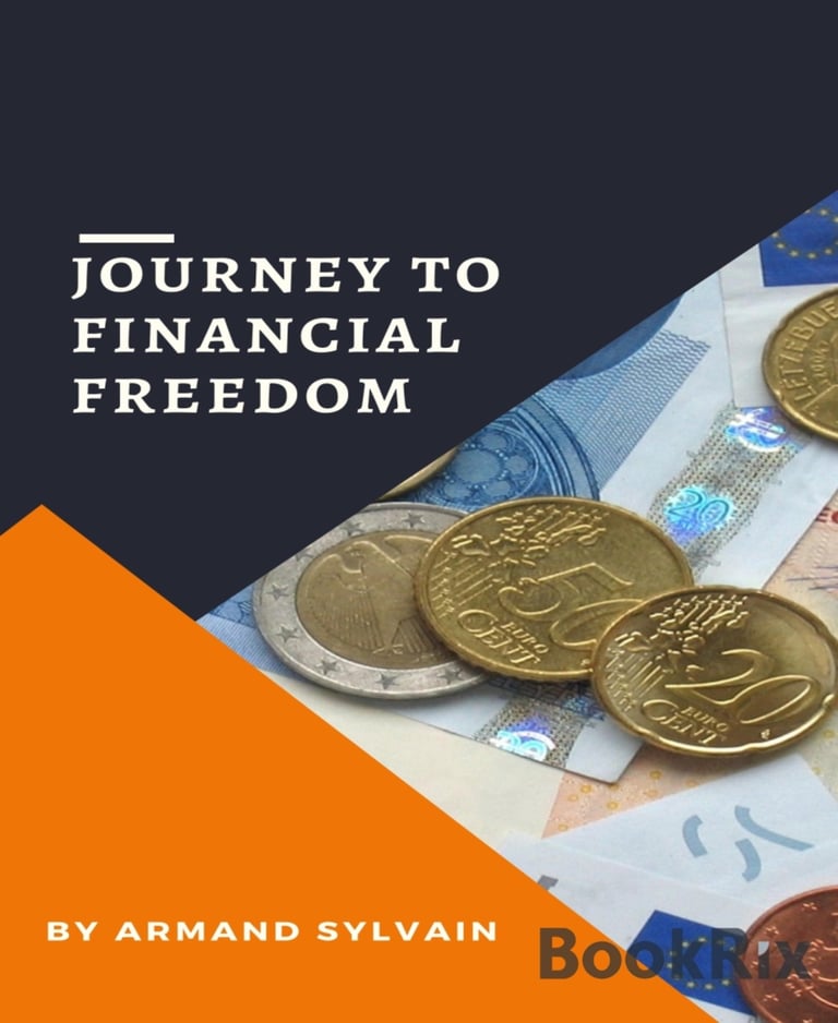 JOURNEY TO FINANCIAL FREEDOM - BEST WAY TO ACHIEVING FINANCIAL SUCCESS ...