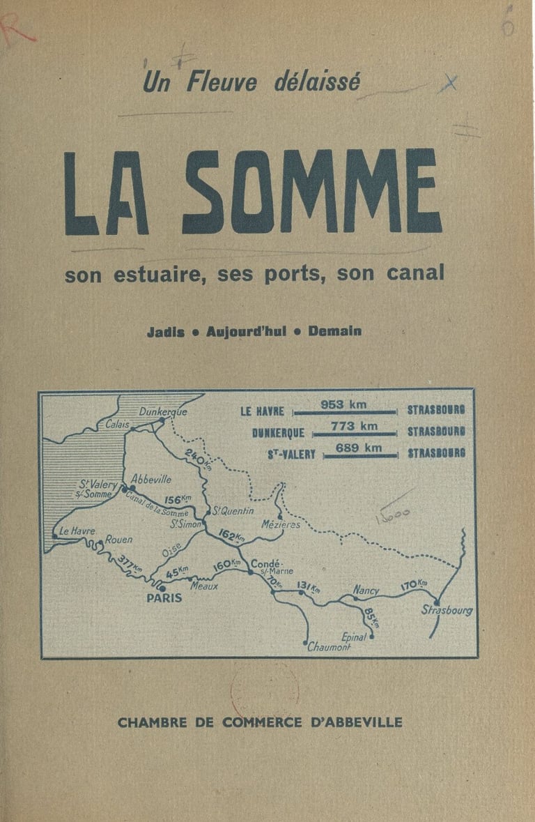 Un fleuve délaissé : la Somme - Son estuaire, ses ports, son canal ...
