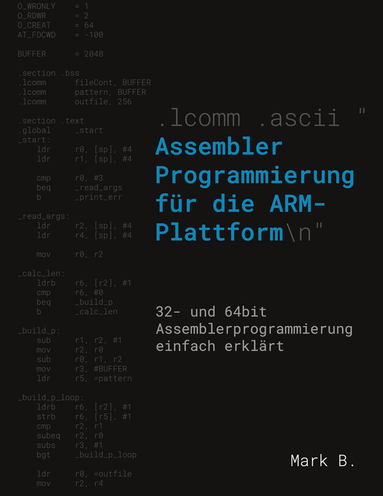 Assembler Programmierung für die ARM-Plattform - 32- und 64bit Assemblerprogrammierung einfach ...