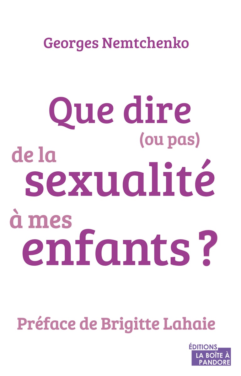 Que Dire Ou Pas De La Sexualité à Mes Enfants Éducation Sexuelle
