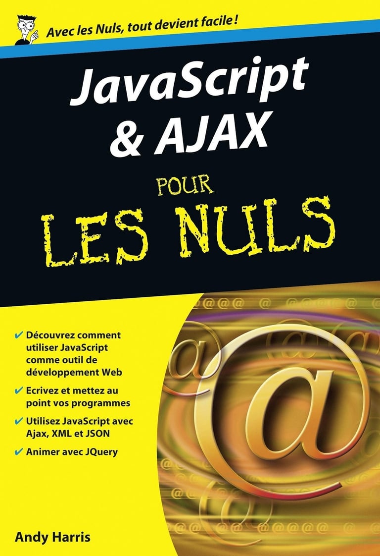 Javascript et Ajax Poche Pour les Nuls : Andy Harris - 9782754069441 - Ebook Langages de ...