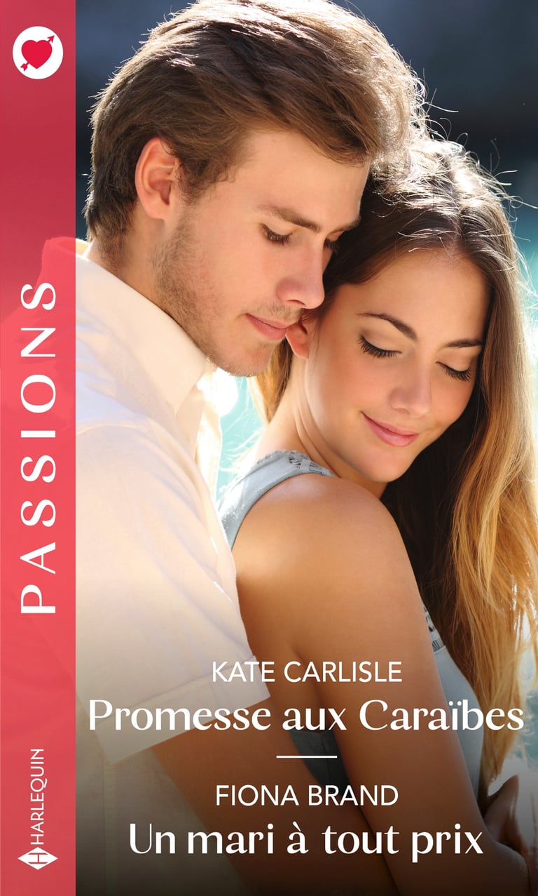Promesse aux Caraïbes - Un mari à tout prix : Fiona Brand,Kate Carlisle ...