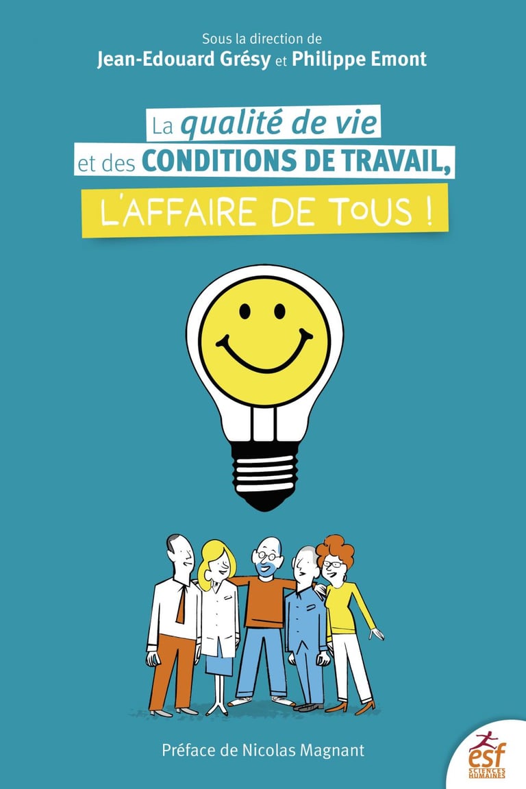 La qualité de vie et des conditions de travail, l'affaire de tous ! : Collectif - 9782710146414 ...