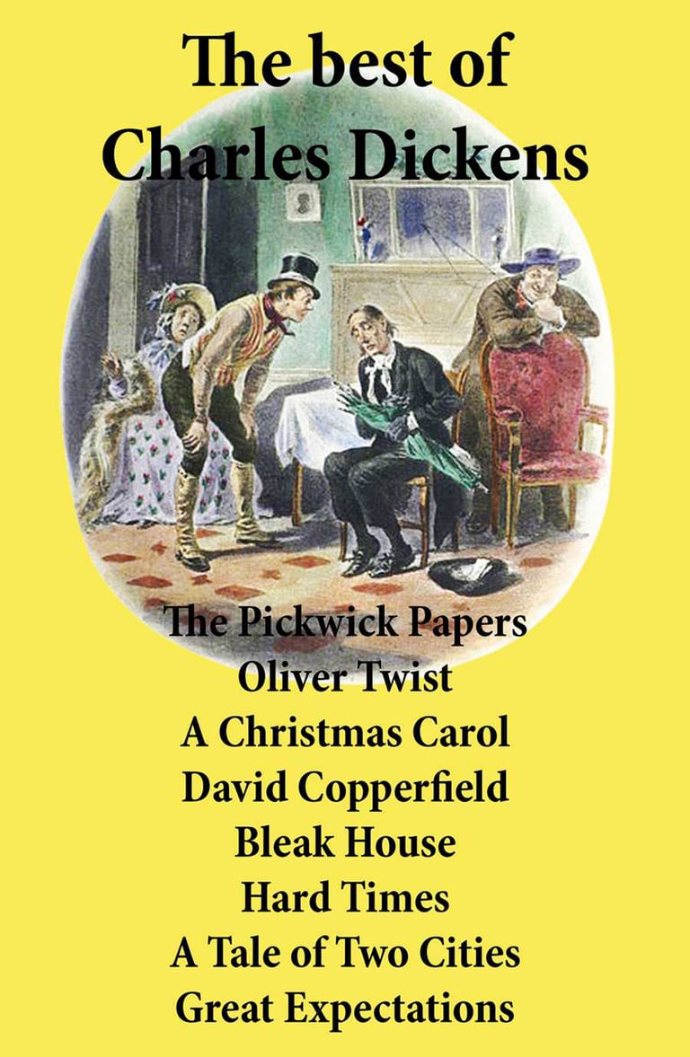 The best of Charles Dickens: The Pickwick Papers, Oliver Twist, A ...