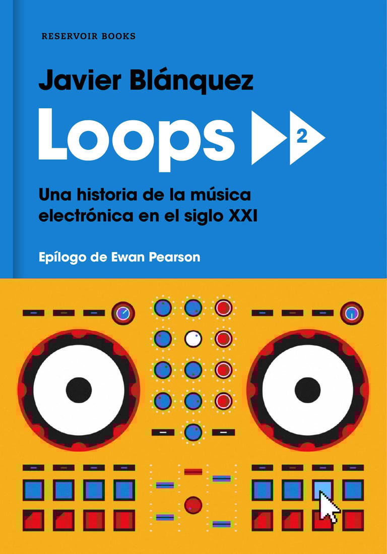 Loops 2 - Una historia de la música electrónica en el siglo XXI ...
