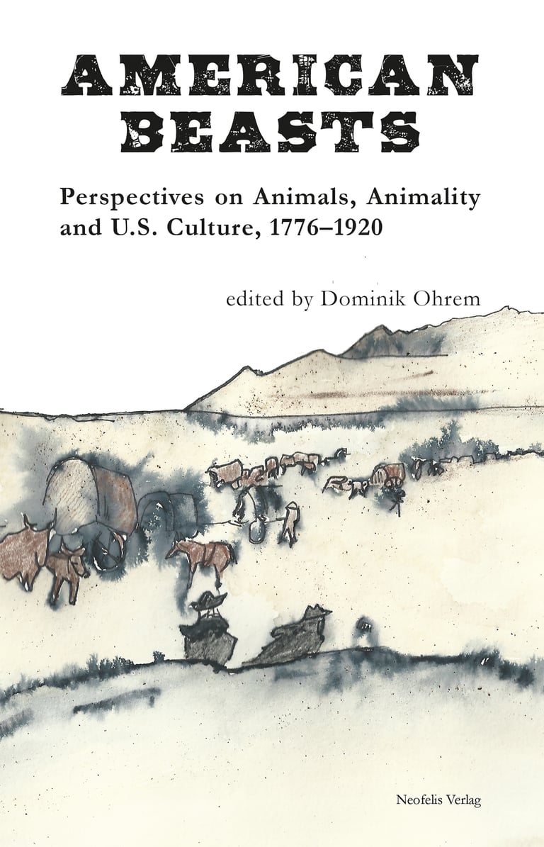 American Beasts - Perspectives on Animals, Animality and U.S. Culture ...