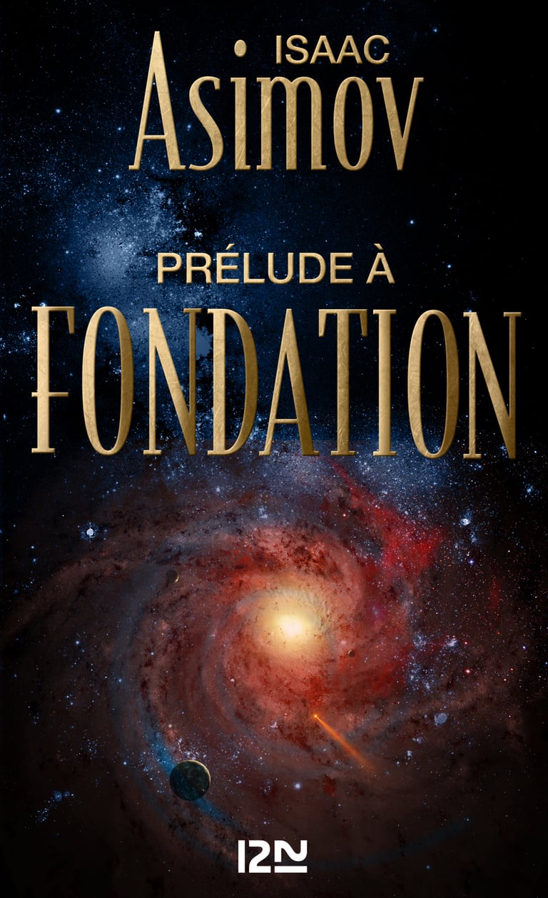 Prélude à Fondation - Le cycle de Fondation - tome 1 : Isaac Asimov ...