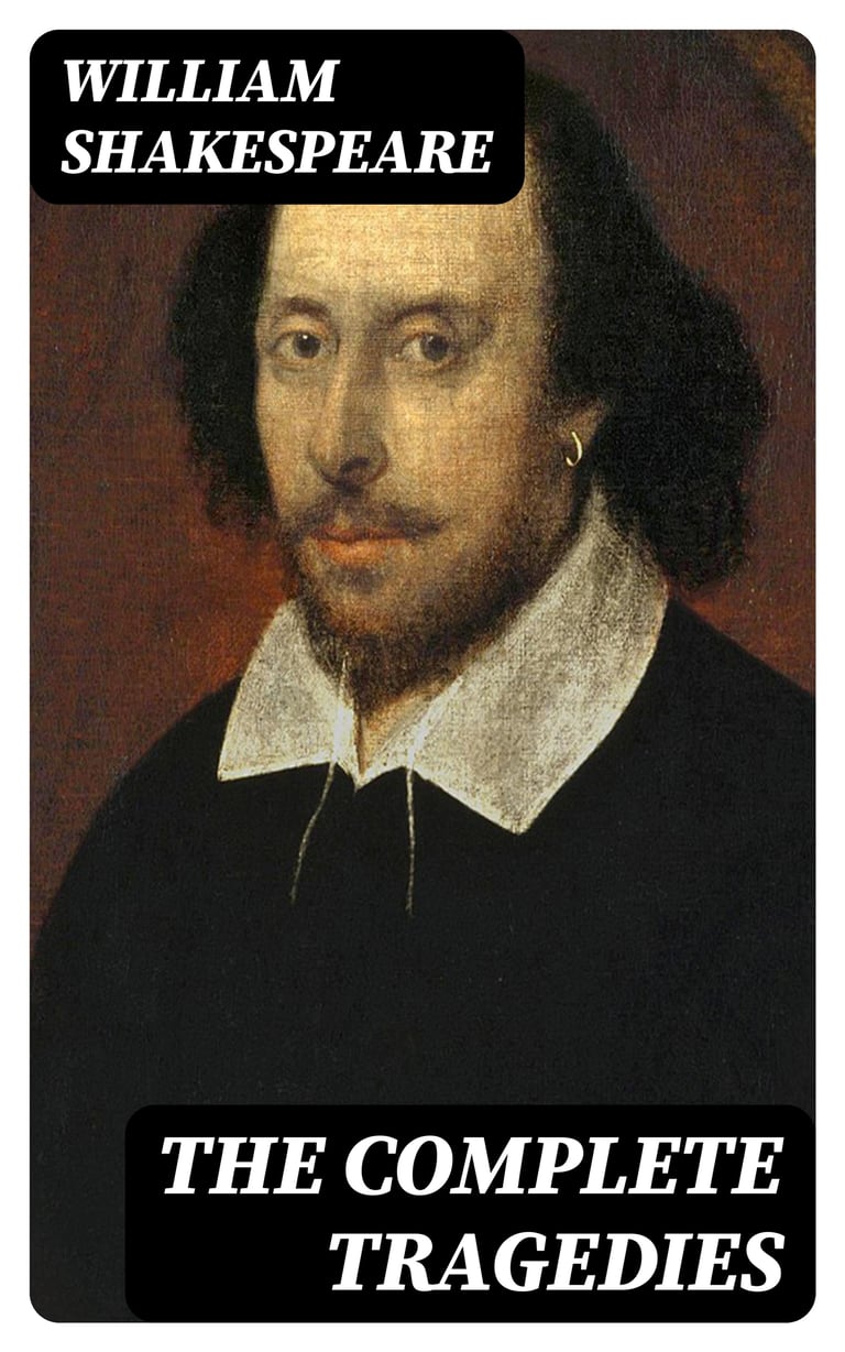 The Complete Tragedies - Romeo And Juliet + Coriolanus + Titus ...