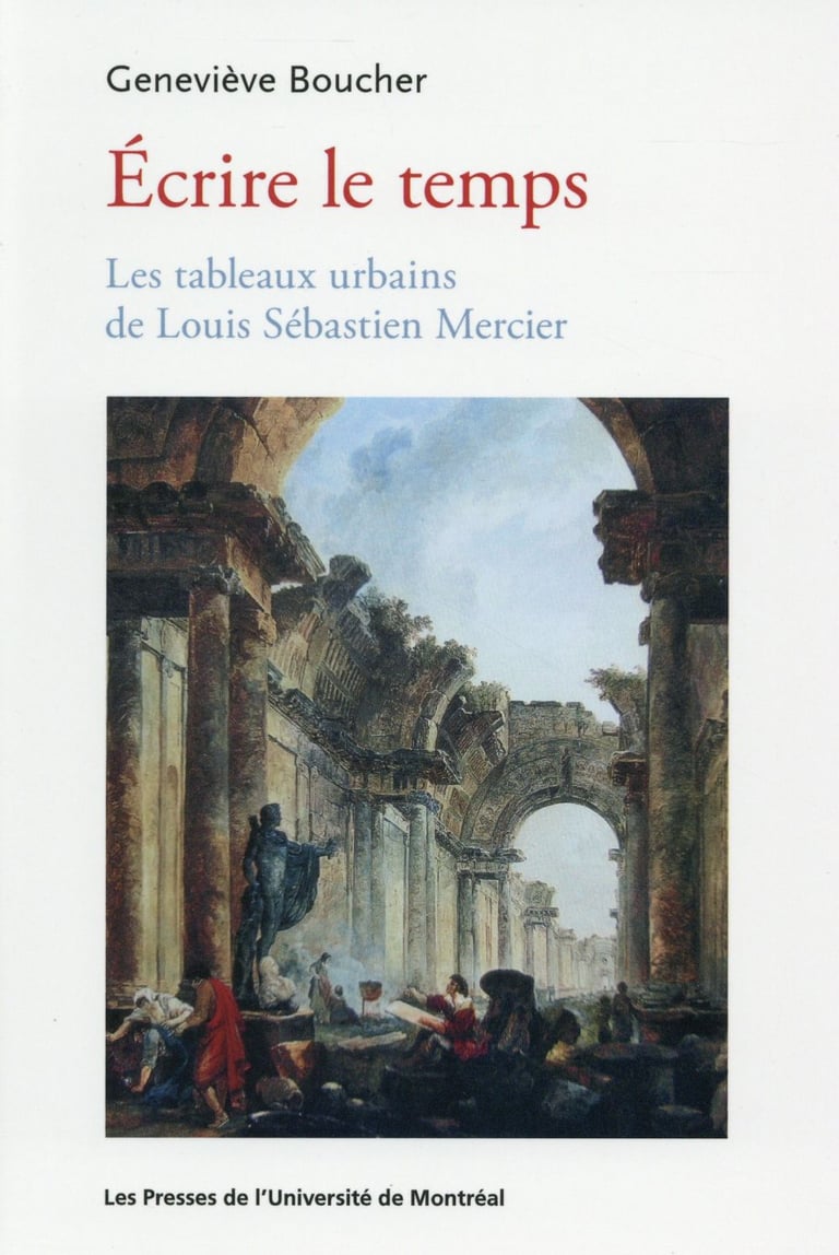 Ecrire le temps. les tableaux urbains de louis sebastien mercier ...
