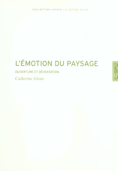 L'émotion du paysage : ouverture et dévastation : Catherine Grout ...