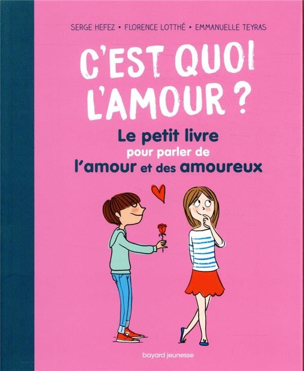 C'est quoi l'amour ? - le petit livre pour parler de l'amour et des ...